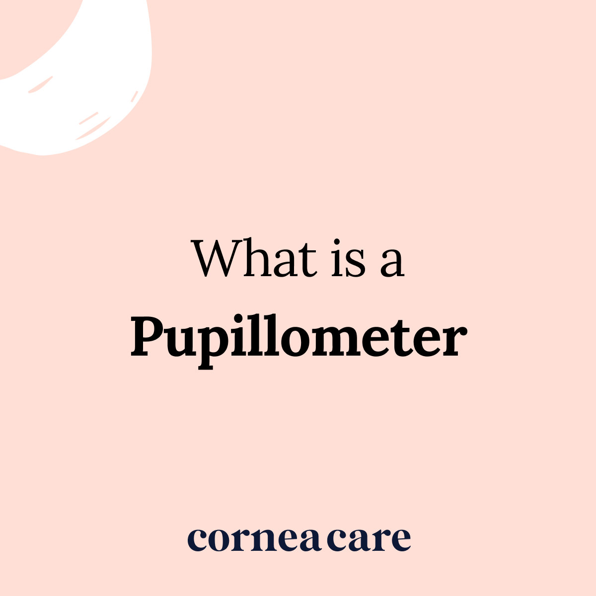 Pupillometer Definition - CorneaCare